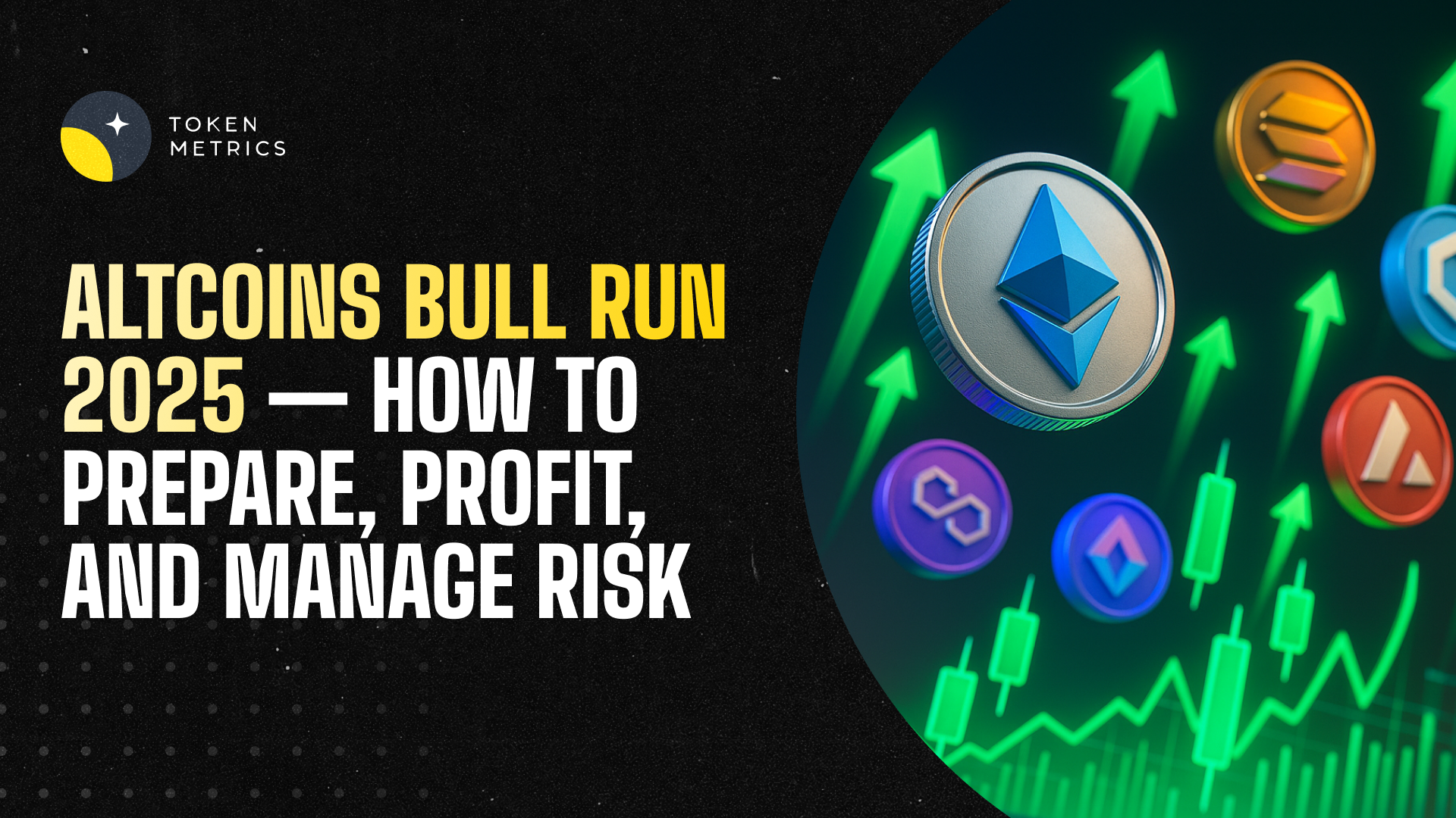 Altcoins Bull Run 2025 — How to Prepare, Profit, and Manage Risk